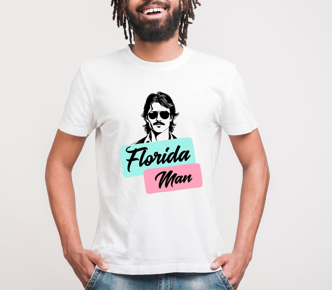 Florida Man Shirt, Florida Man Gift, Florida Man T-shirt, Florida Man ...