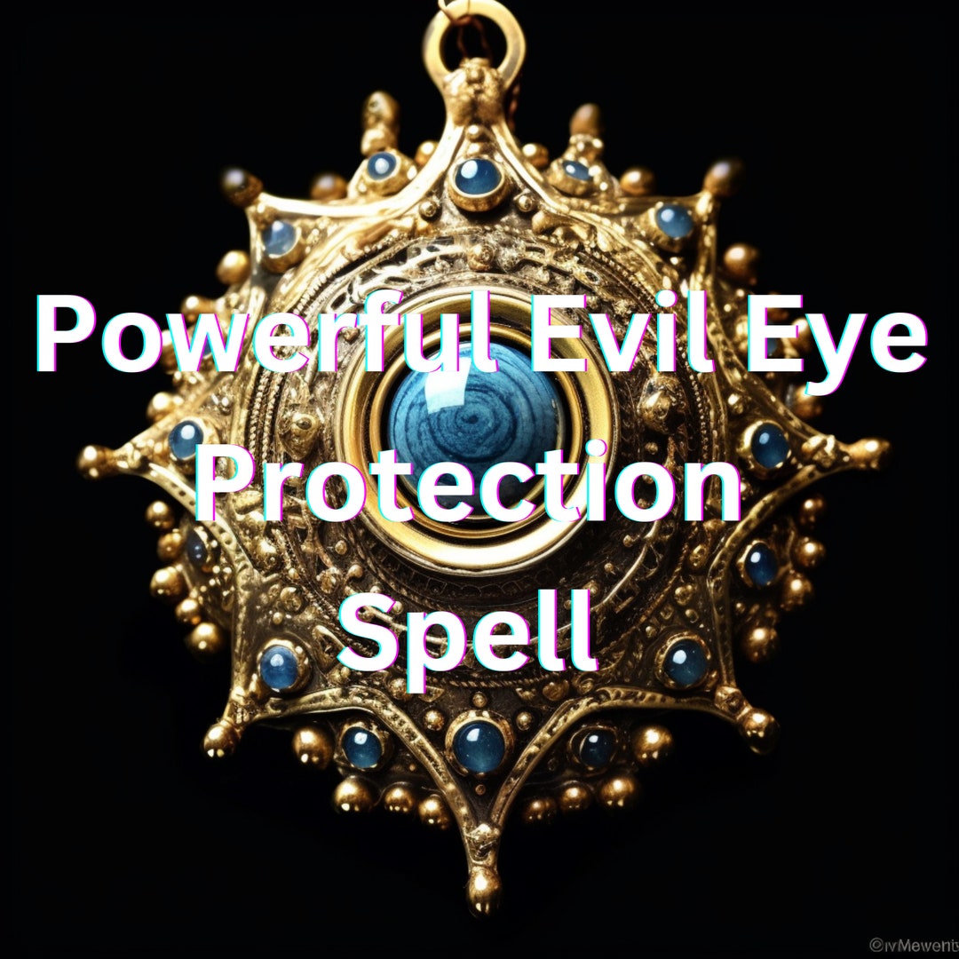 Powerful Evil Eye Protection Spell Ward off Negativity, Regain Control ...