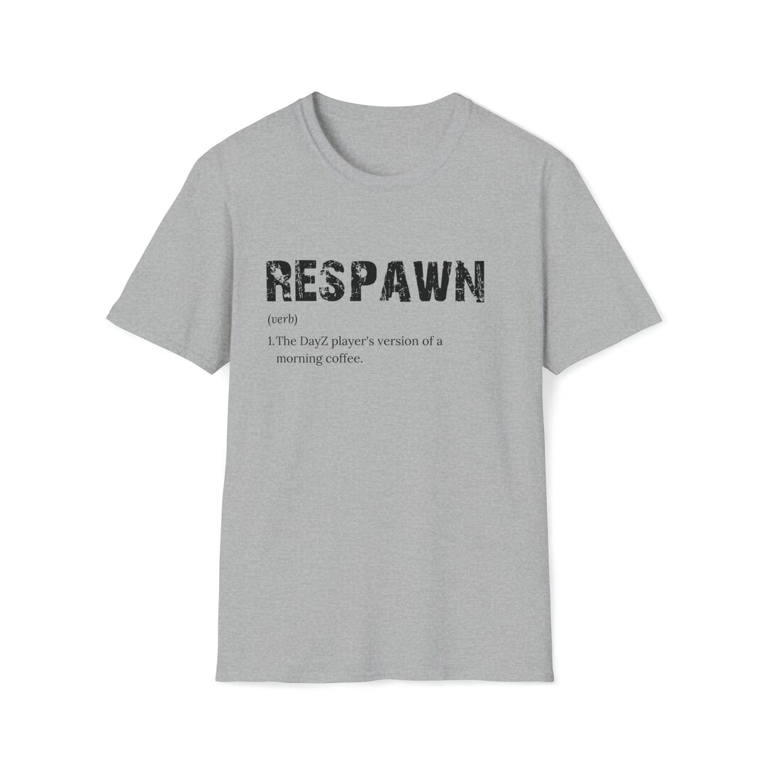 Dayz Respawn Definition T-shirt - Gaming Funny Dictionary - Etsy