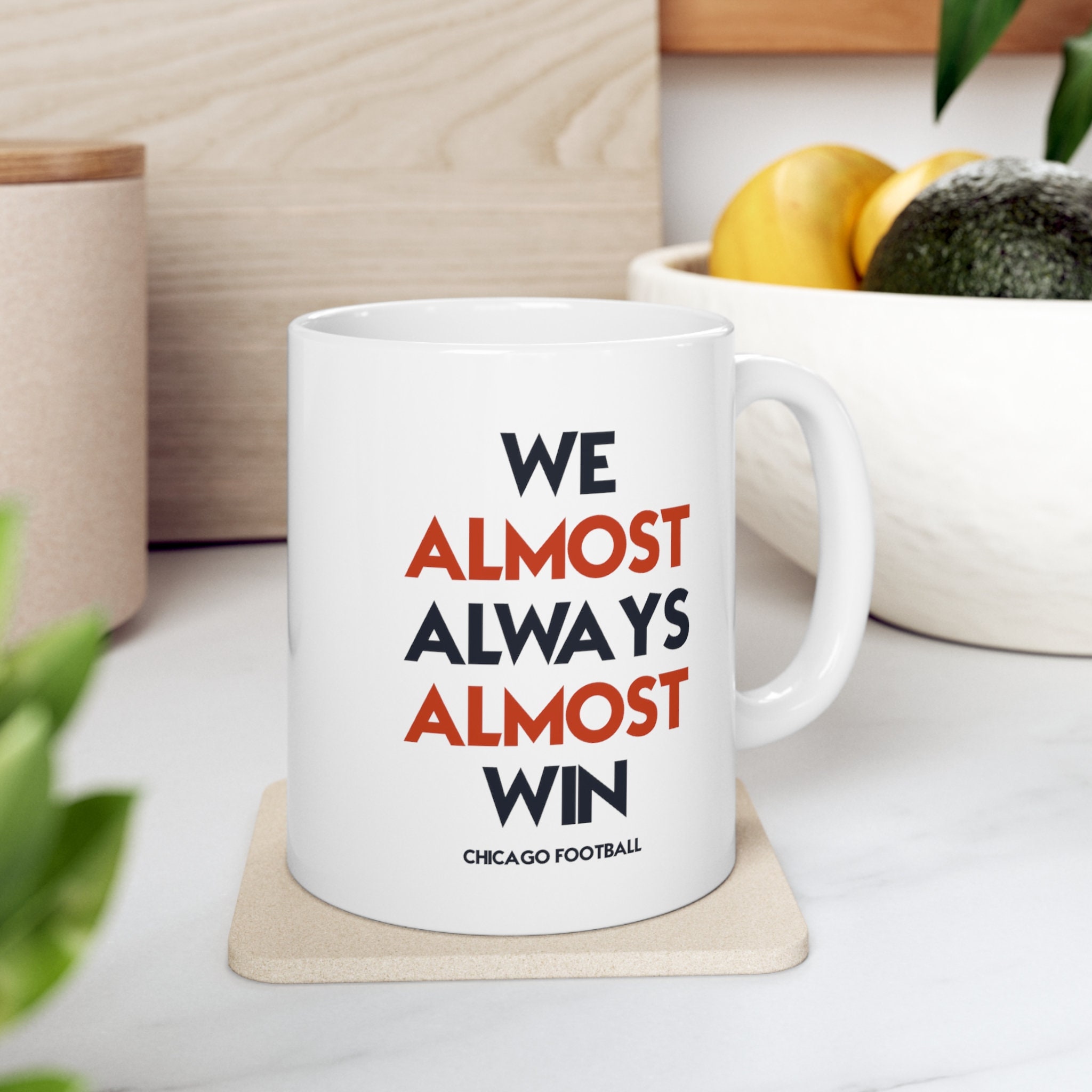 Chicago Bears We Almost Always Almost Win Football Mug White Glossy Mug ...
