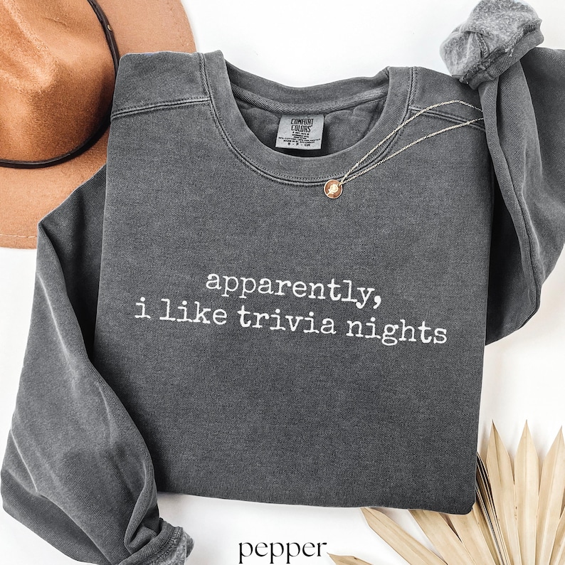 Comfort Colors® Apparently I Like Trivia Nights Shirt, Funny Trivia ...