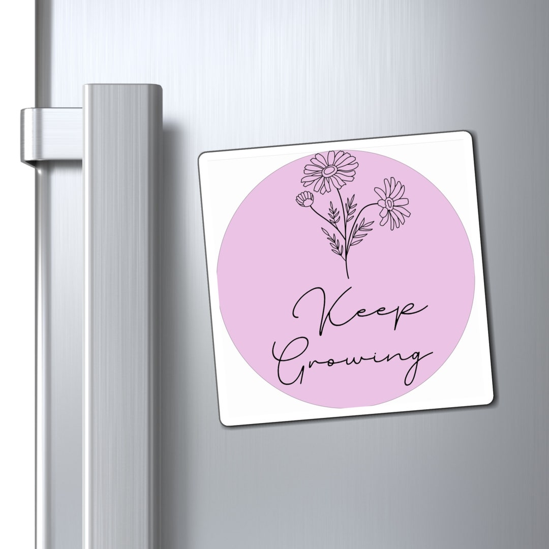 Keep Growing, Pink Floral Motivational/inspirational Quote Magnet ...