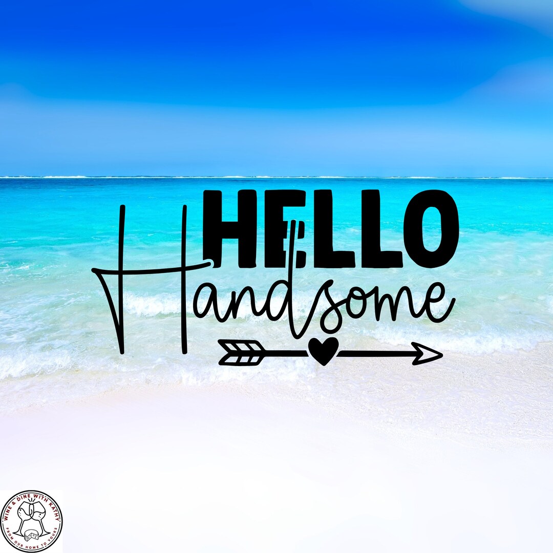 Hello Handsome Decal, Inspirational Decal, Bathroom Decal, Wall Decal ...
