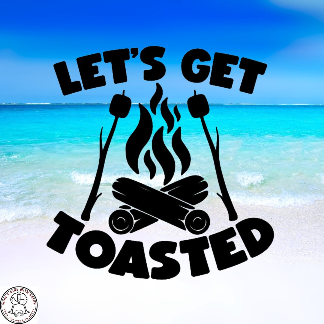Let's Get Toasted Decal, Funny Decals, Car Decal, Wall Decal, Indoor ...