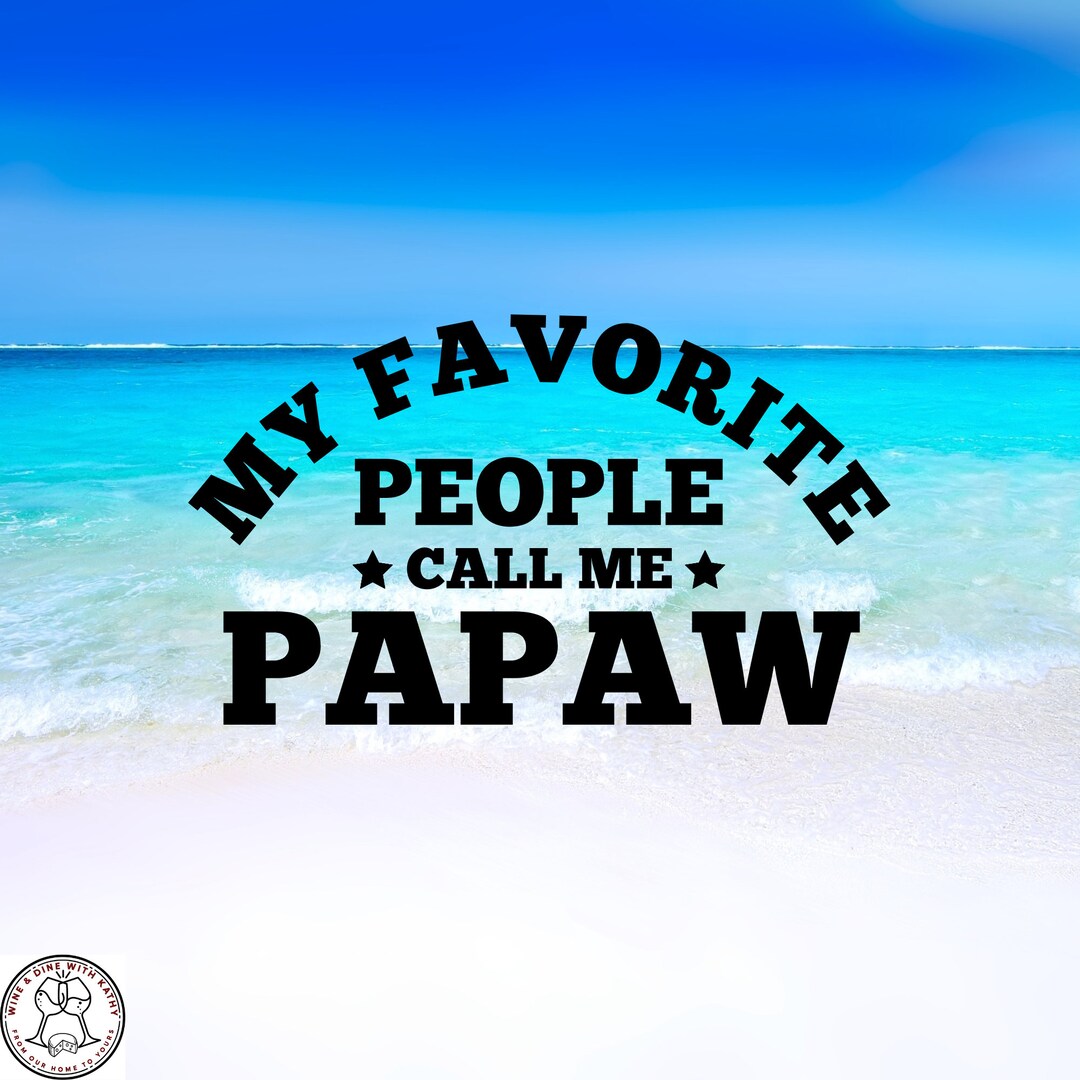 My Favorite People Call Me Papaw Decal, Car Decal, Wall Decal, Indoor ...