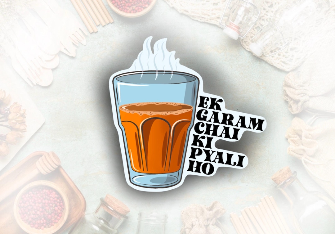 Ek Garam Chai Ki Pyali Ho Sticker Desi Tea Lovers Chai Sticker Chai ...