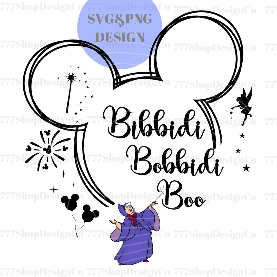 Bibbidi Bobbidi SVG/PNG, Fairy Tale, Inspired Crafting Files, DIY Decor ...