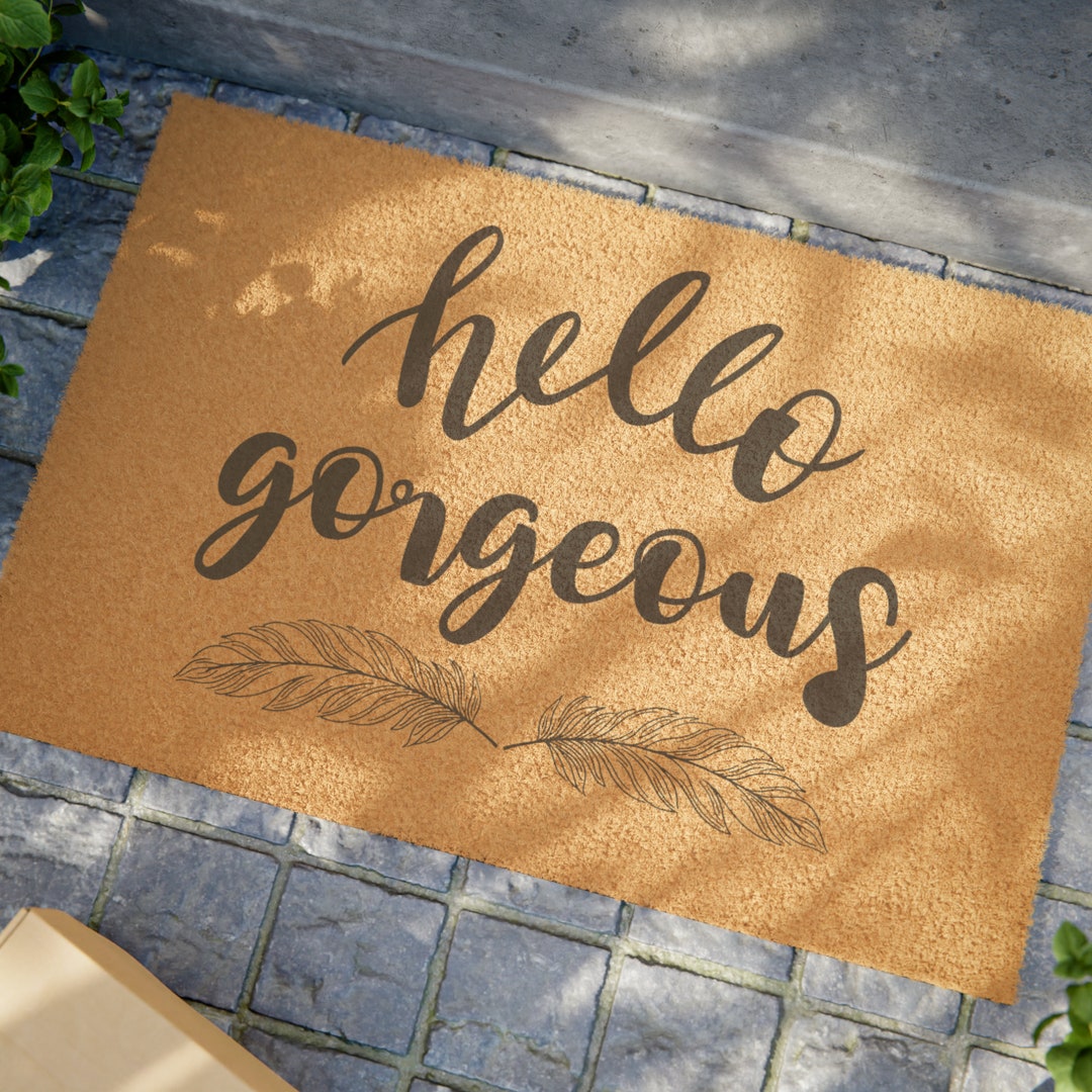 Hello Gorgeous Coir Mat - Welcome Home - Outdoor Essentials & Cozy Door ...