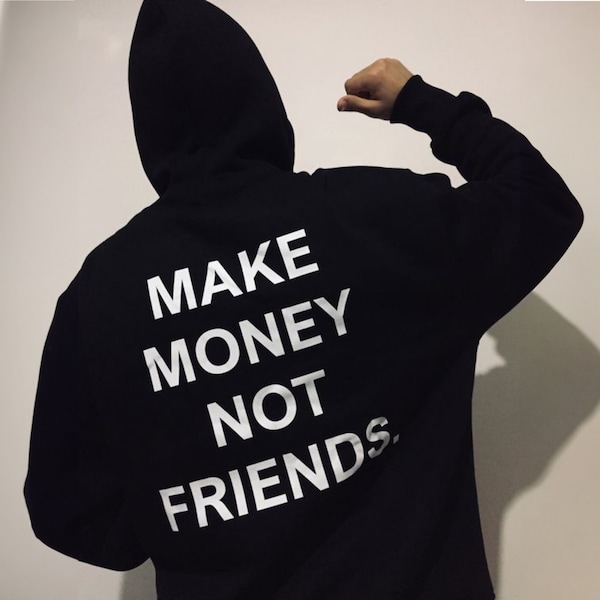 Make Money Not Friends Hoodie - Etsy