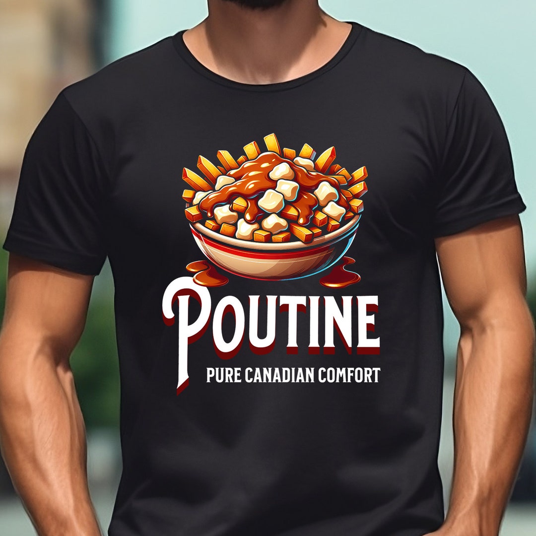Poutine Pure Canadian Comfort Tshirt Poutine Shirt - Etsy