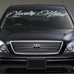 Locally Hated Windshield Banner 2 Vinyl Decal Car Window Banner ...