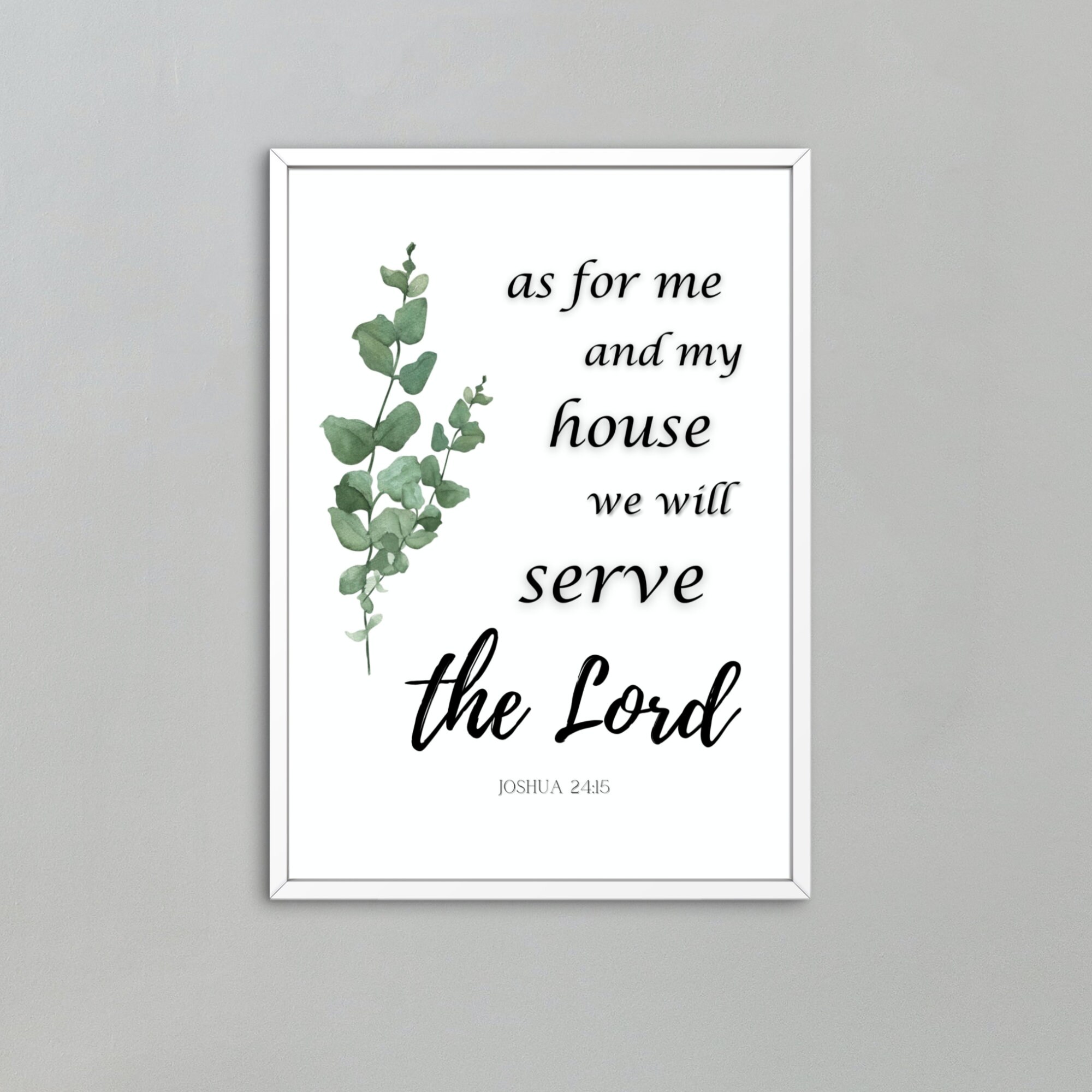 Joshua 24:15 as for Me and My House We Will Serve the Lord Christian ...