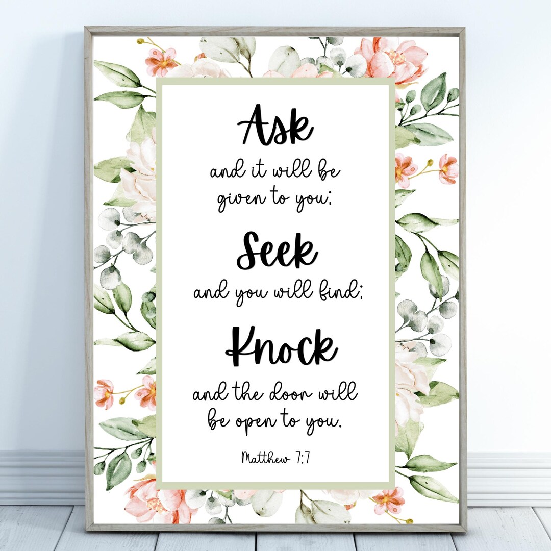 Matthew 7:7 Ask Seek and You Will Find Knock Inspirational Christian ...