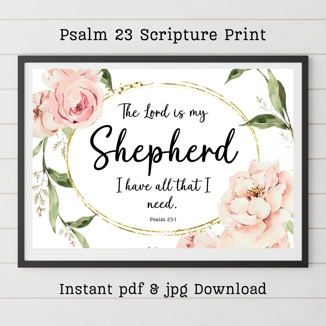 Psalm 23:1 the Lord is My Shepherd I Have All That I Need Printable ...