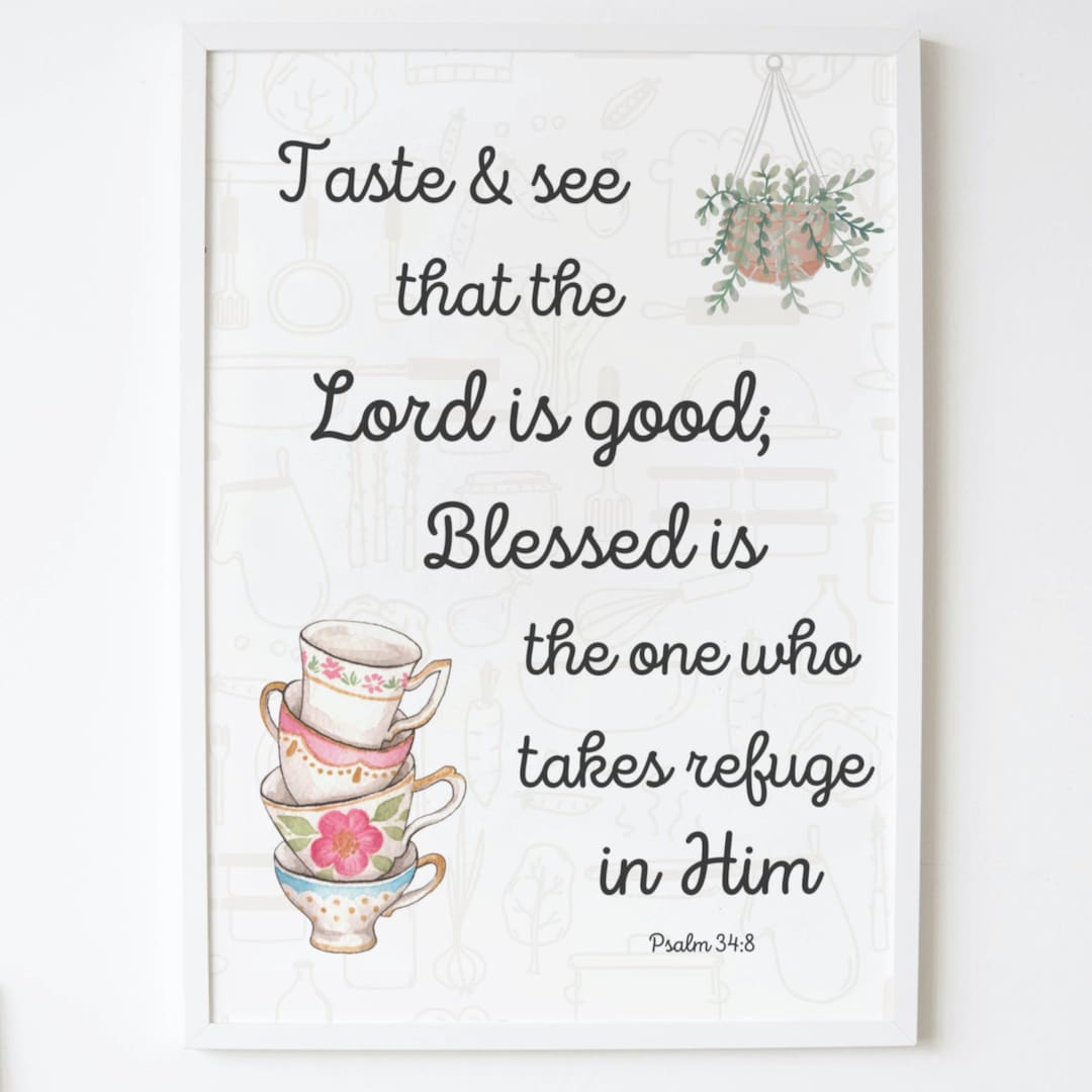Psalm 34:8 Taste and See That the Lord is Good Christian Bible Verse ...
