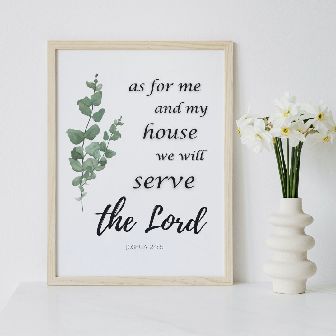 Joshua 24:15 as for Me and My House We Will Serve the Lord Christian ...