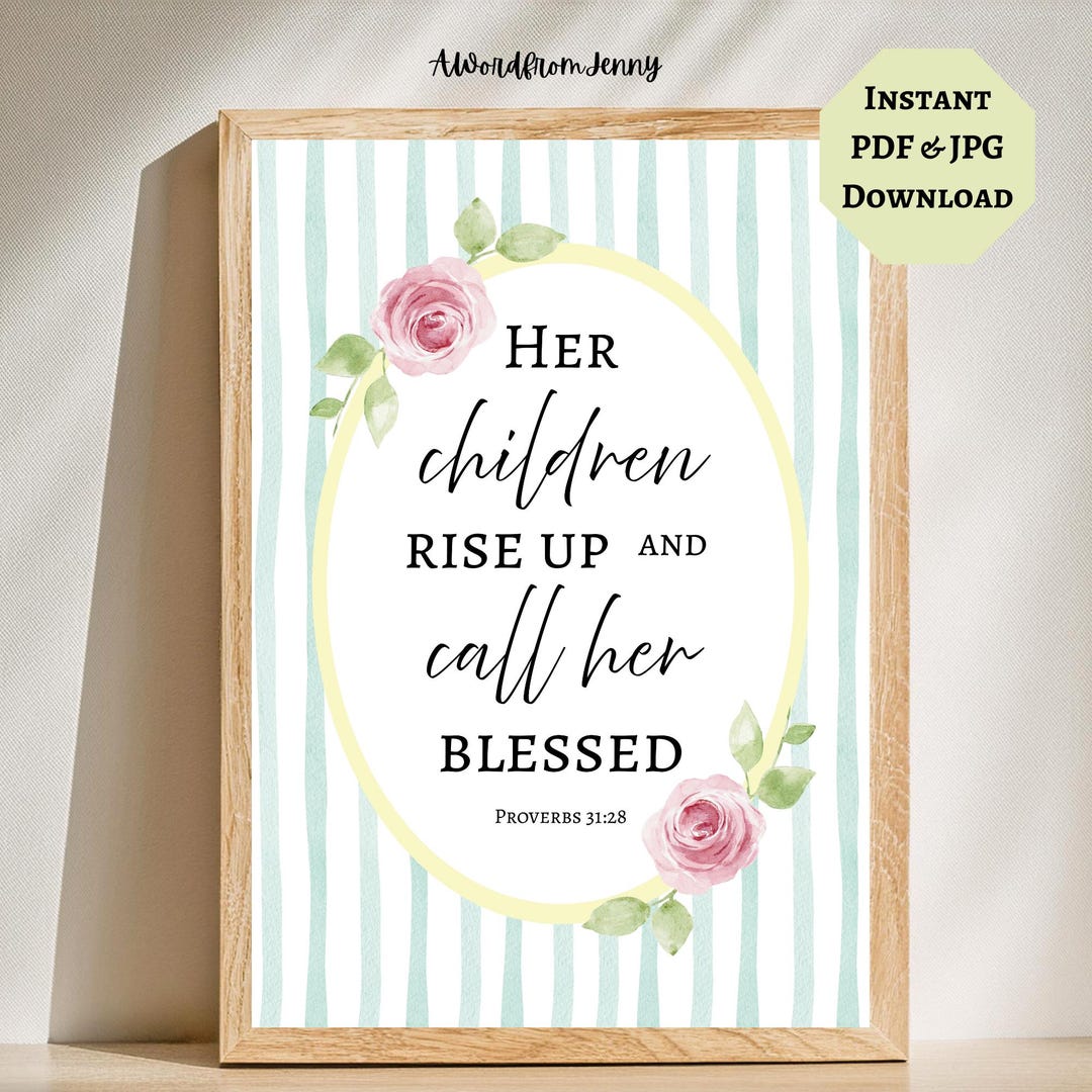Proverbs 31 28 Her Children Rise up and Call Her Blessed Christian ...