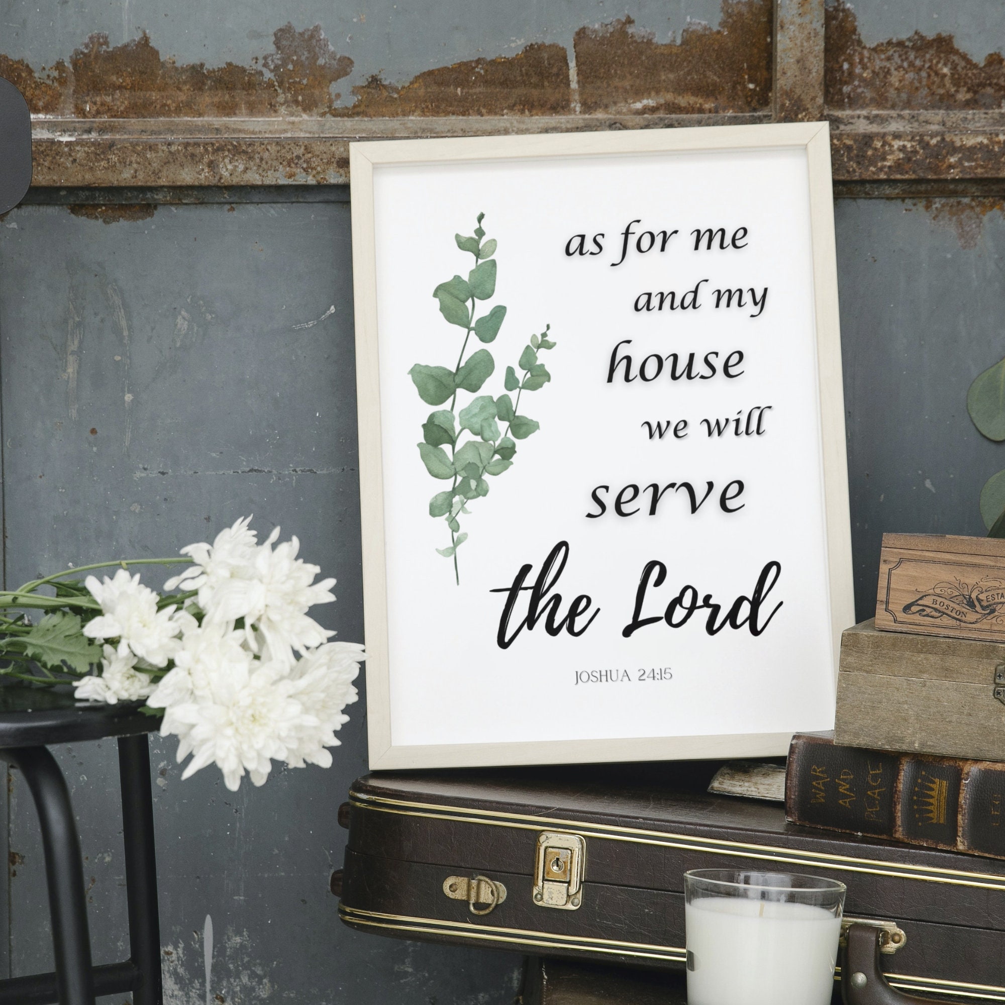 Joshua 24:15 as for Me and My House We Will Serve the Lord Christian ...