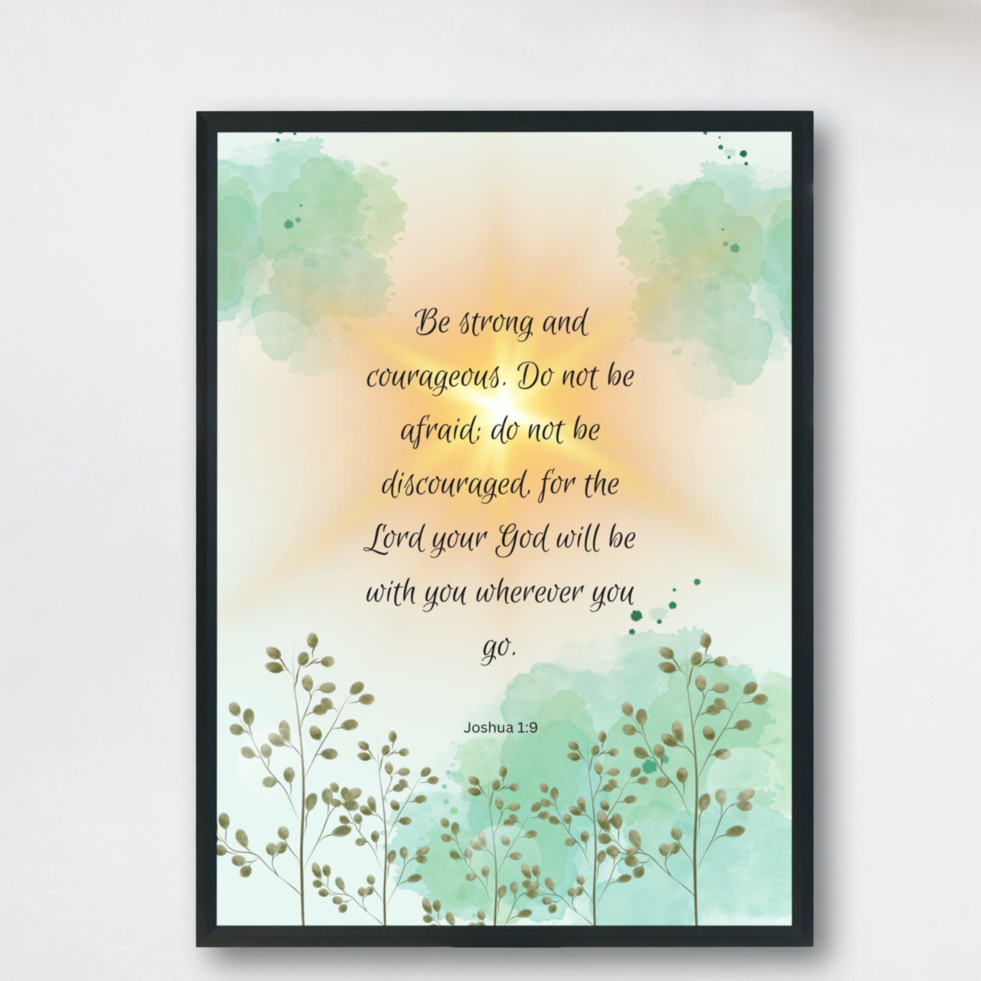 Joshua 1:9 Be Strong and Courageous Christian Scripture Bible Verse ...