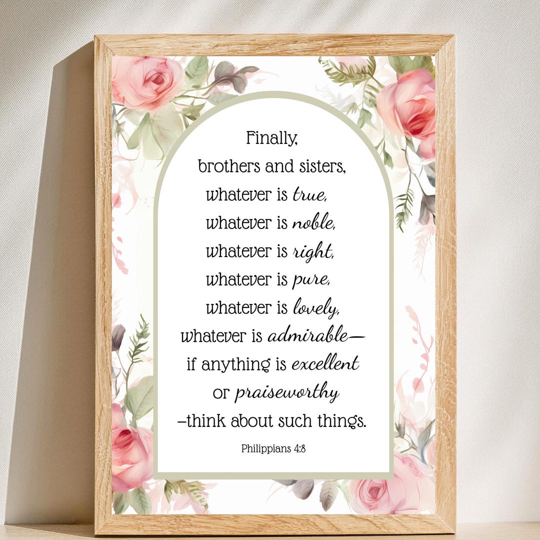 Philippians 4:8 Whatever is True Noble Right Bible Verse Print ...