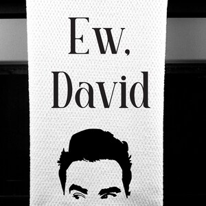 Funny TV Humor Ew, David Towel Schitts Creek Funny Hand Towel Cute Gift ...