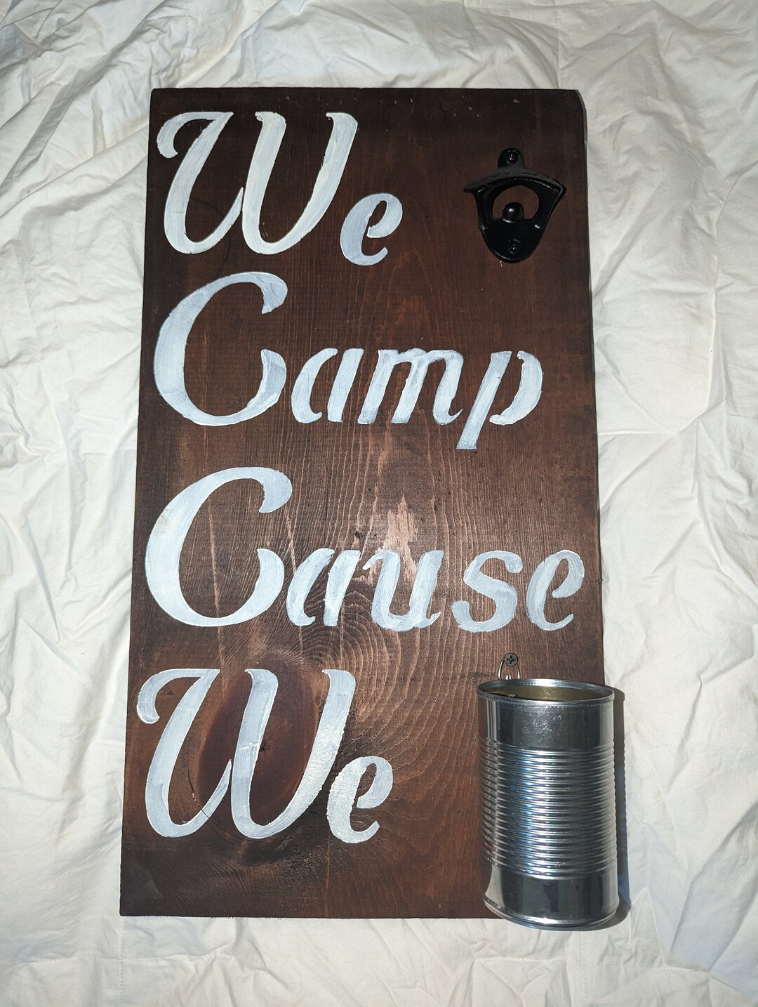 We Camp/drink/hunt Cause We Can Sign - Etsy