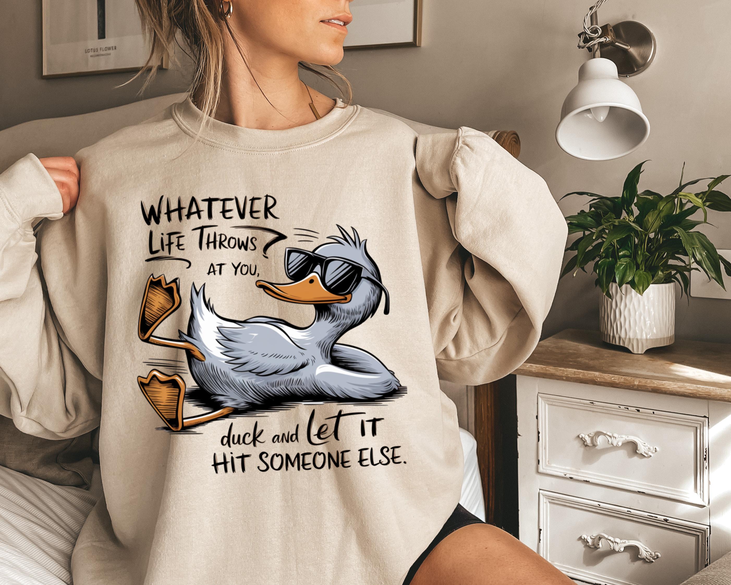 Funny Sarcastic Duck Shirt, Funny Duck Whatever Life Throws at You ...