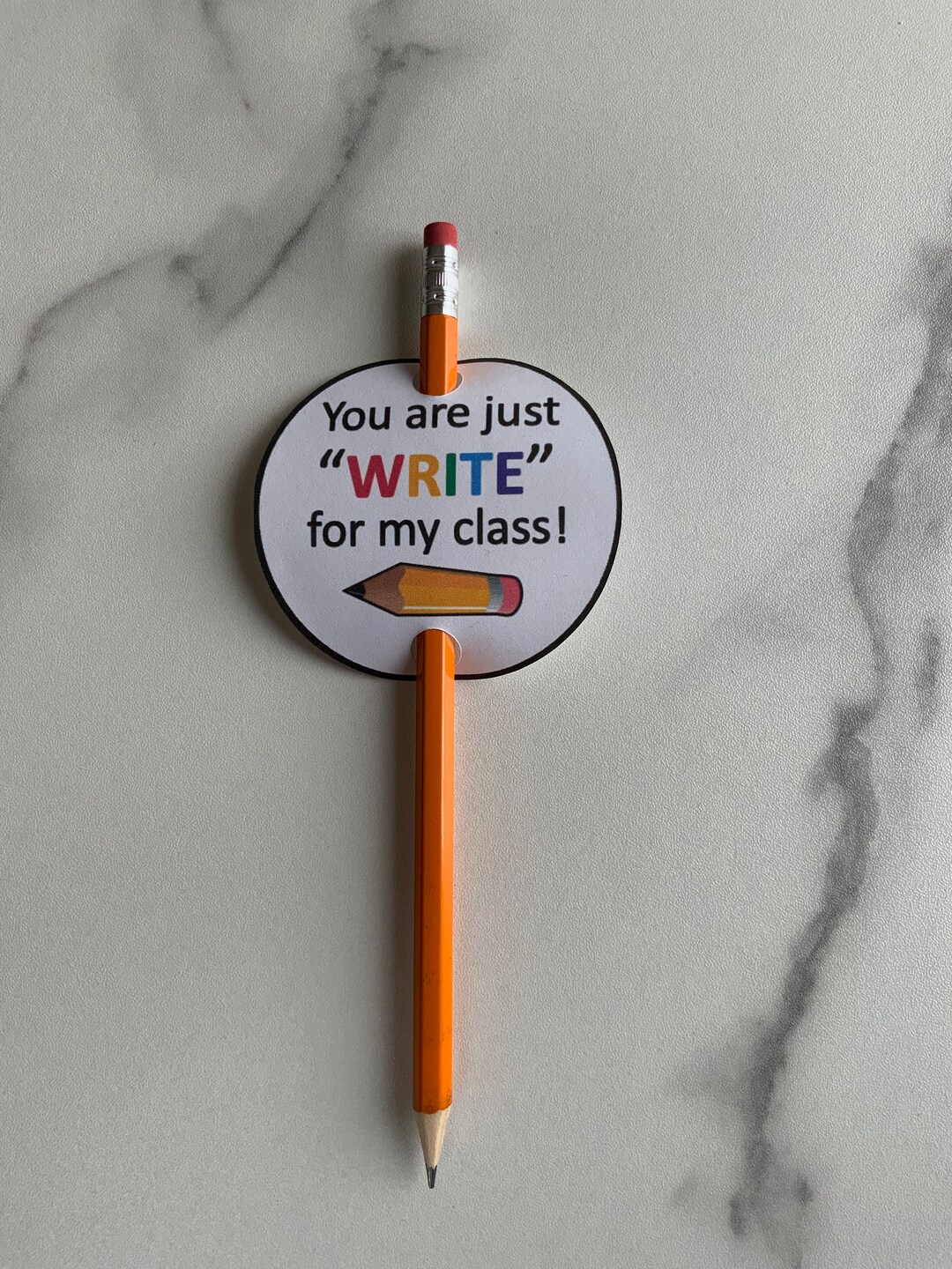 Pencil Tags TAGS ONLY Set of 30 You Are Just WRITE for My Class Student ...