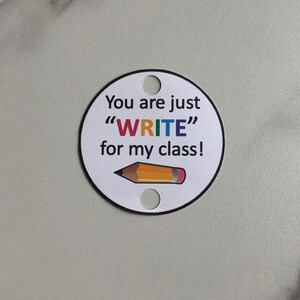 Pencil Tags TAGS ONLY Set of 30 You Are Just WRITE for My Class Student ...