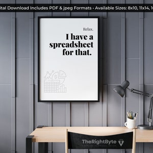 Relax I Have a Spreadsheet for That! Funny Excel Spreadsheet Office Art ...