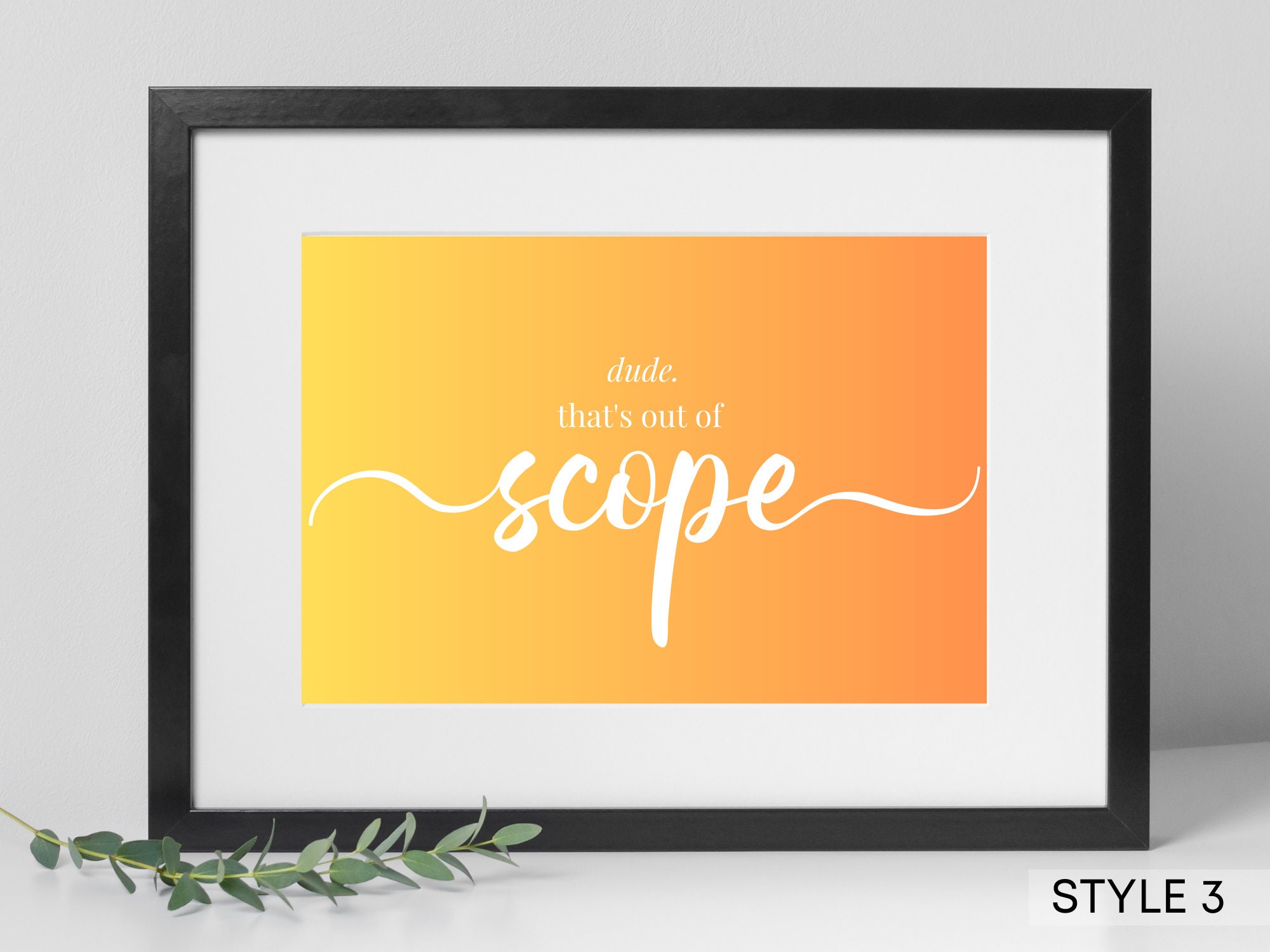 Dude. That's Out of Scope - Funny Office Wall Decor - Printable Art ...