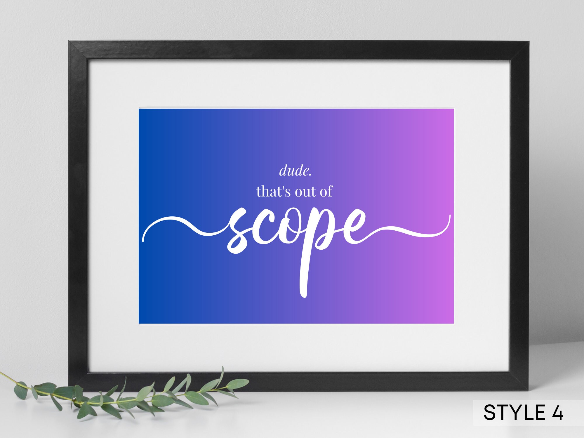 Dude. That's Out of Scope - Funny Office Wall Decor - Printable Art ...
