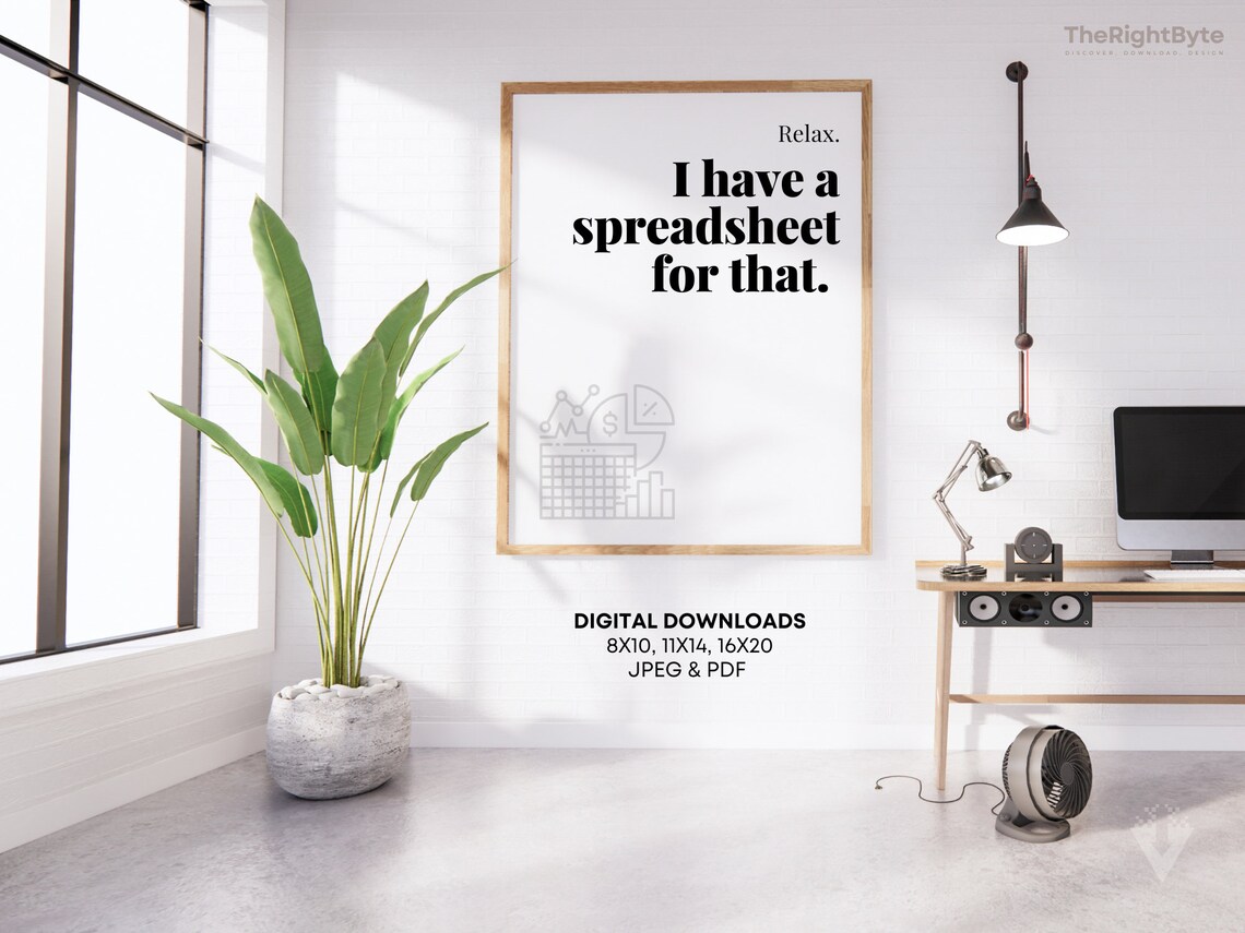 Relax I Have a Spreadsheet for That! Funny Excel Spreadsheet Office Art ...