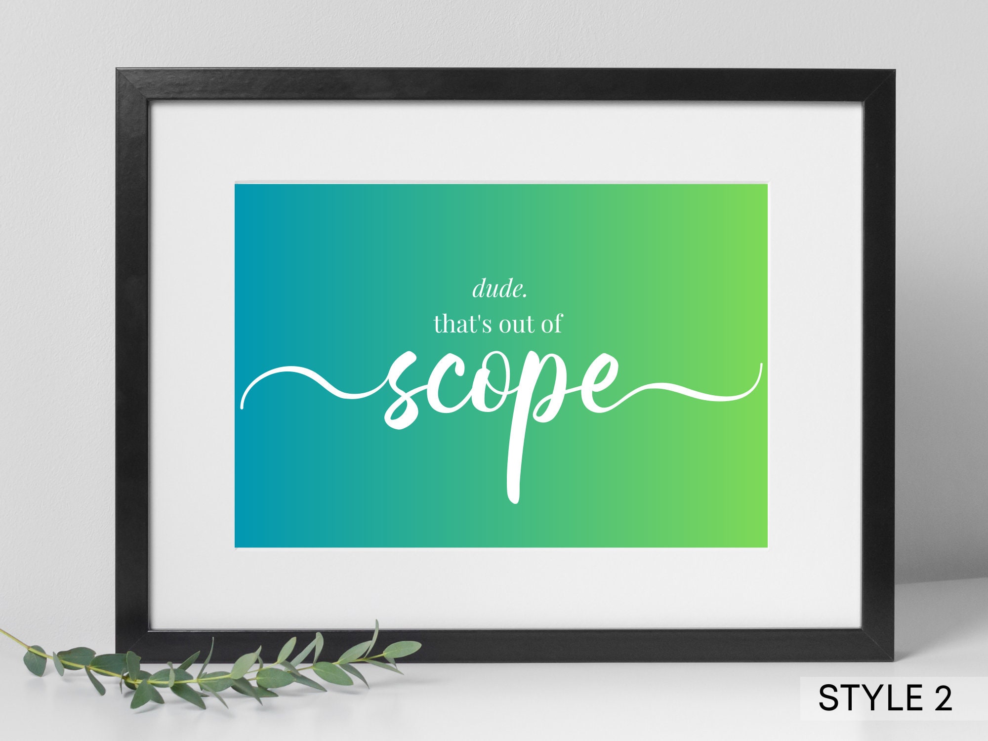 Dude. That's Out of Scope - Funny Office Wall Decor - Printable Art ...
