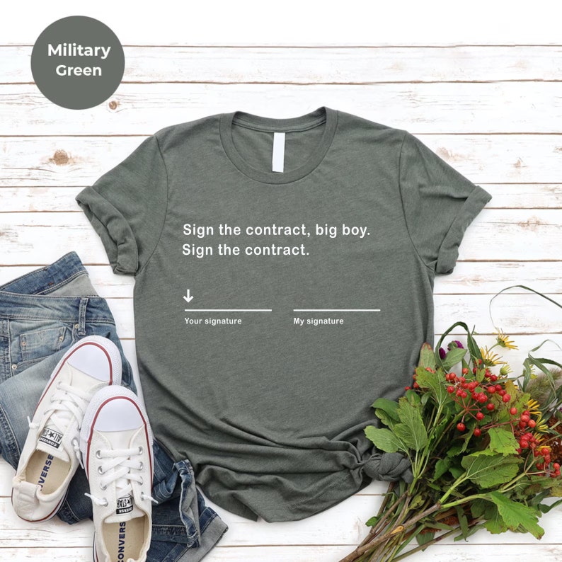 Sign the Contract Big Boy Sign the Contact Shirt Sign the Contract ...