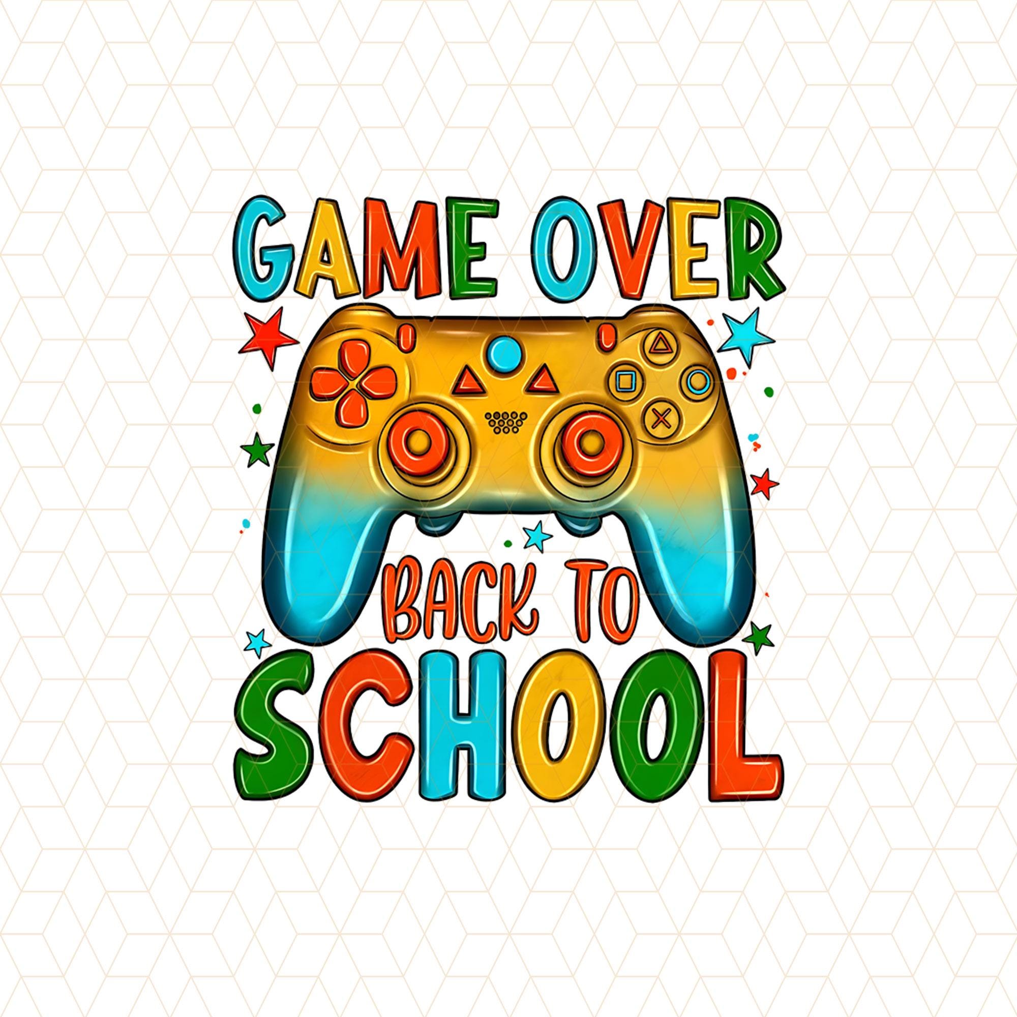Game Over Back to School Png, Teacher Png, First Day of School Png ...