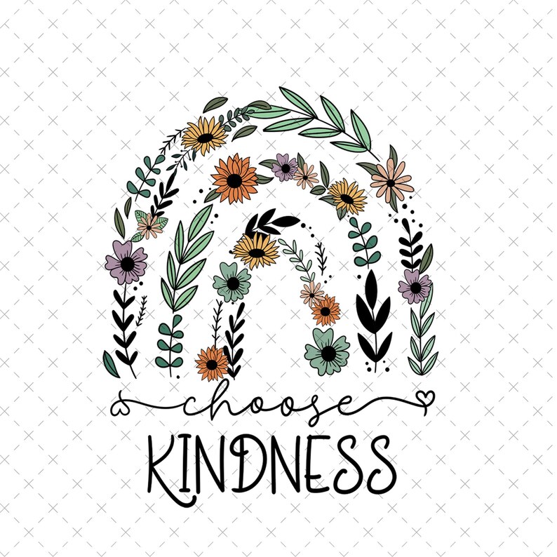 Choose Kindness Png, Flower Kindness Png, Be Kind Png, Inspirational ...