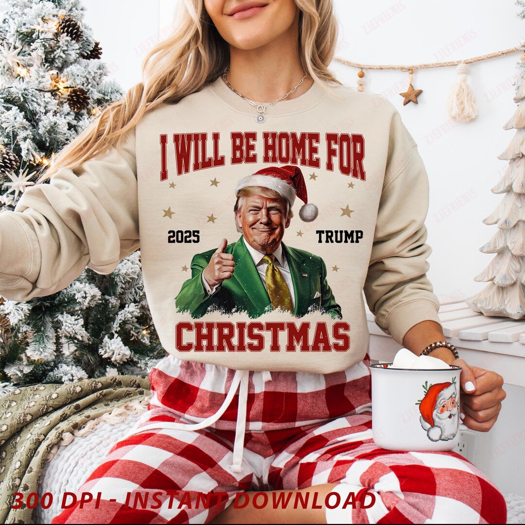 I'll Be Home for Christmas Trump Xmas Png, Trump Lover Christmas Png ...