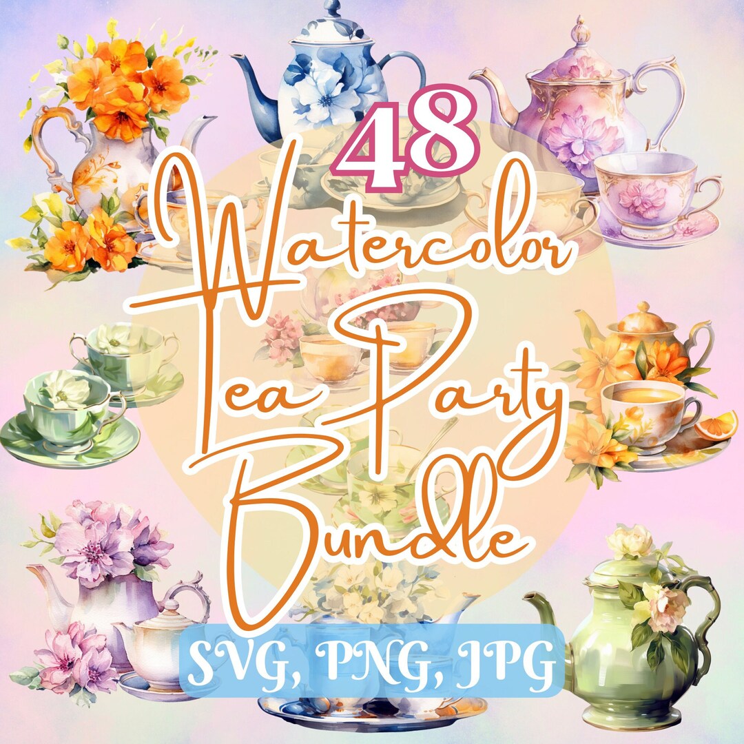 Tea Party SVG Bundle 48 Tea Party Clipart Files Tea Set JPG - Etsy