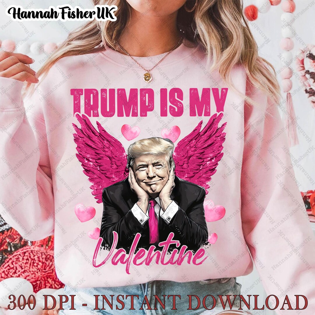Trump is My Valentine PNG, Trump Valentine Shirt Designs, Valentines ...
