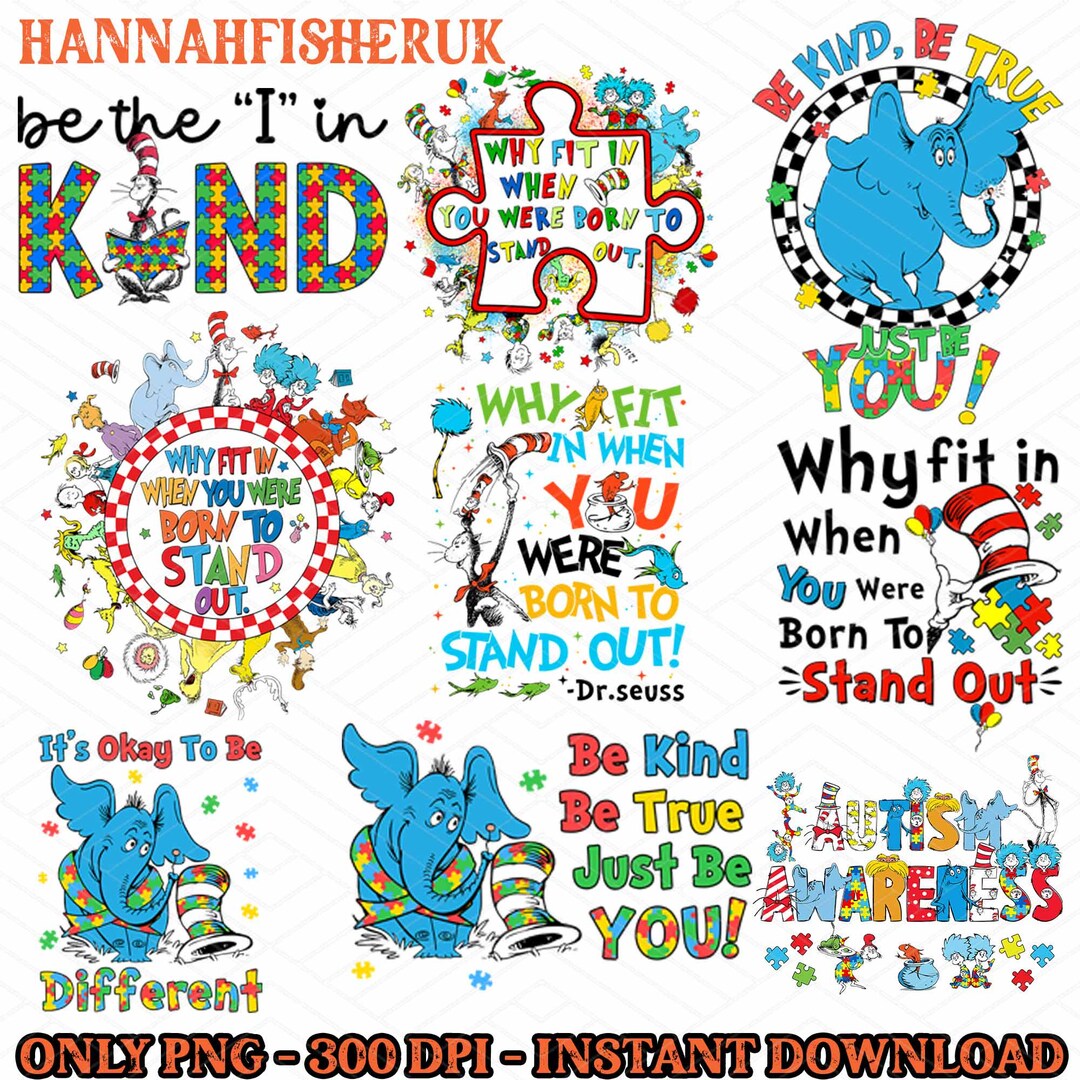 10+ Dr Seuss Autism Png, Bundle , Why Fit in When You Were Born Png,it ...