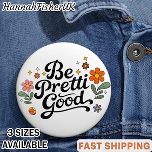 Be Pretti Good Floral Pin, Activism Button, Progressive Political Pin ...