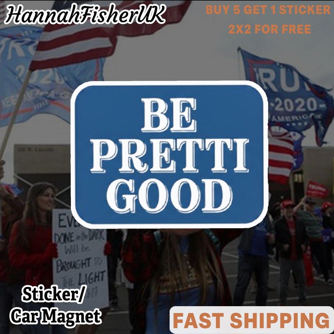 Be Pretti Good Sticker, Activism Sticker, Progressive Political Sticker ...