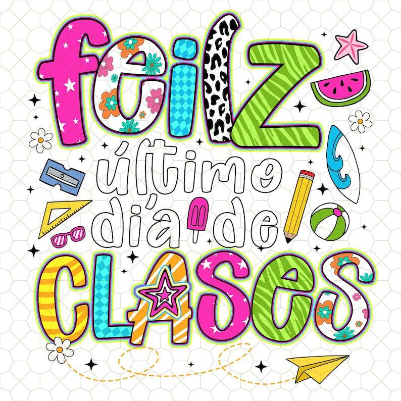 Last Day of School Summer Spanish Teacher Student Png, School's Out for ...