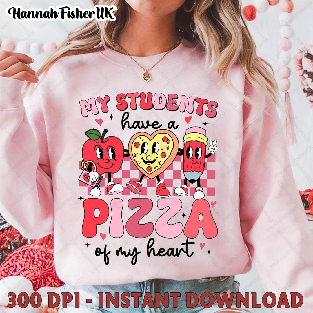 My Students Have a Pizza of My Heart Png, Teacher Valentines Day Png ...