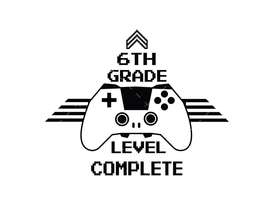 6th Grade Level Complete Svg, PNG, Cricut, Gamer Svg, Birthday Svg ...
