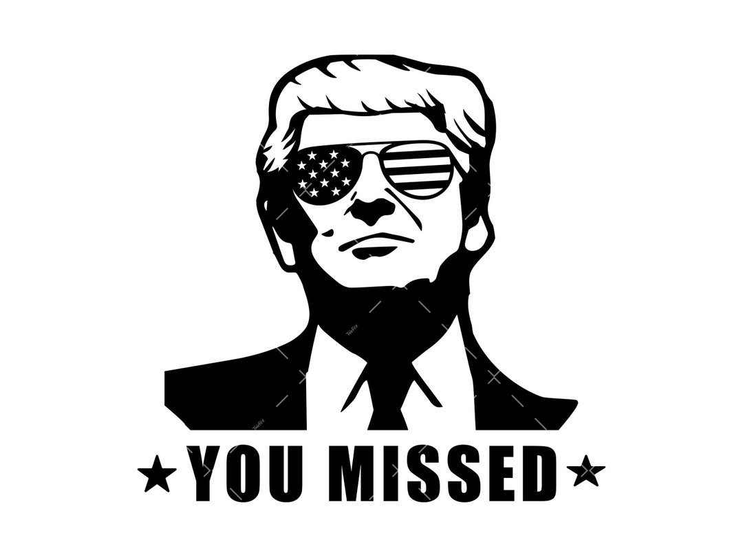 You Missed SVG, PNG, Trump Svg, Cricut, Trump Png, Trump Shirt Design ...
