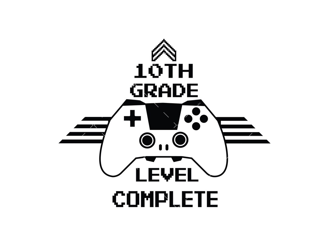 10th Grade Level Complete Svg, PNG, Cricut, Gamer Svg, Birthday Svg ...