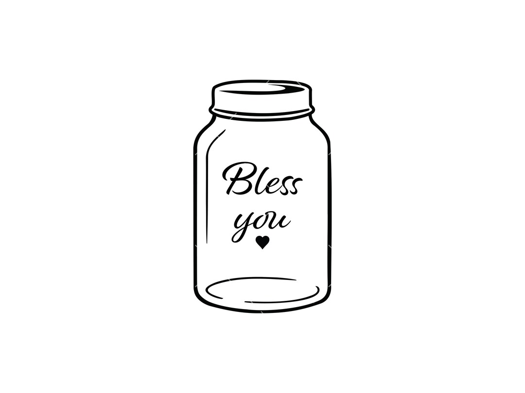 Bless You Svg, Mason Jar SVG, PNG, Cricut, Glass Jar SVG, Ball Jar Svg ...