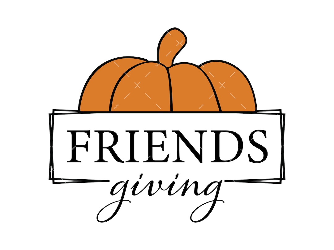 Friendsgiving SVG, PNG, Cricut, Thanksgiving Svg, Thanksgiving Clipart ...